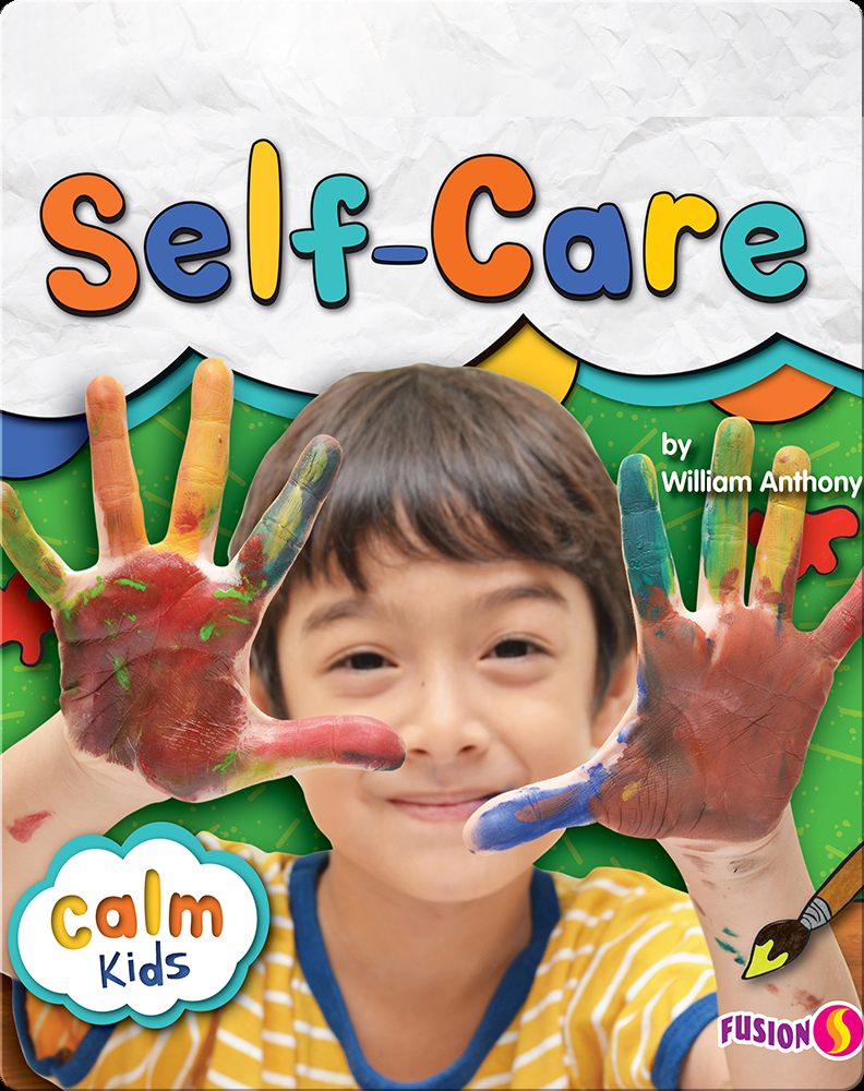 Calm Kids: Self-Care Book by William Anthony | Epic