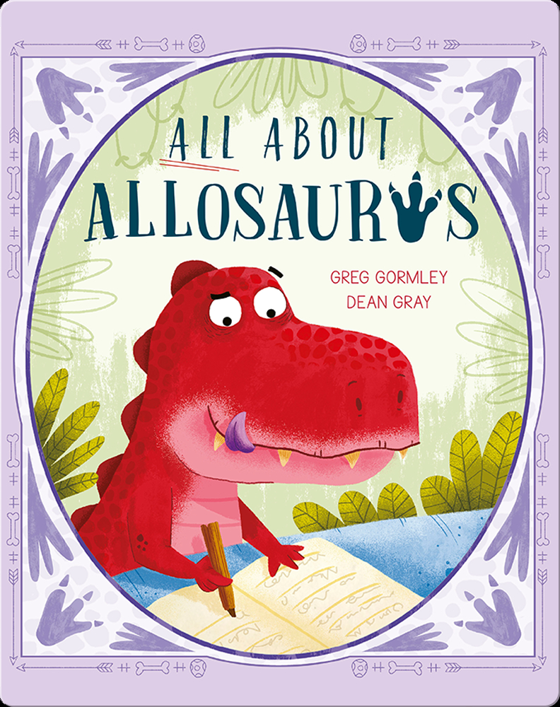 All About Allosaurus Book by Greg Gormley | Epic