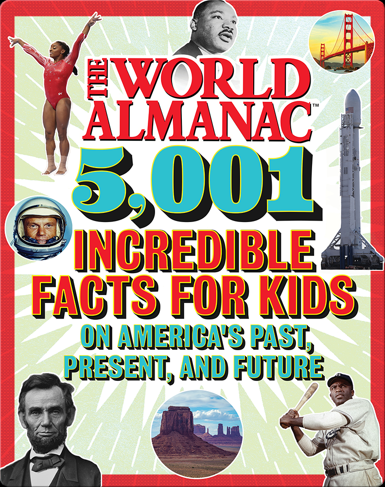 The World Almanac 5,001 Incredible Facts for Kids on America's Past ...