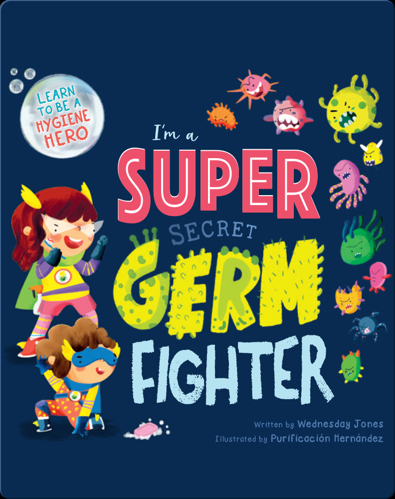 I'm a Super Secret Germ Fighter Book by Wednesday Jones | Epic
