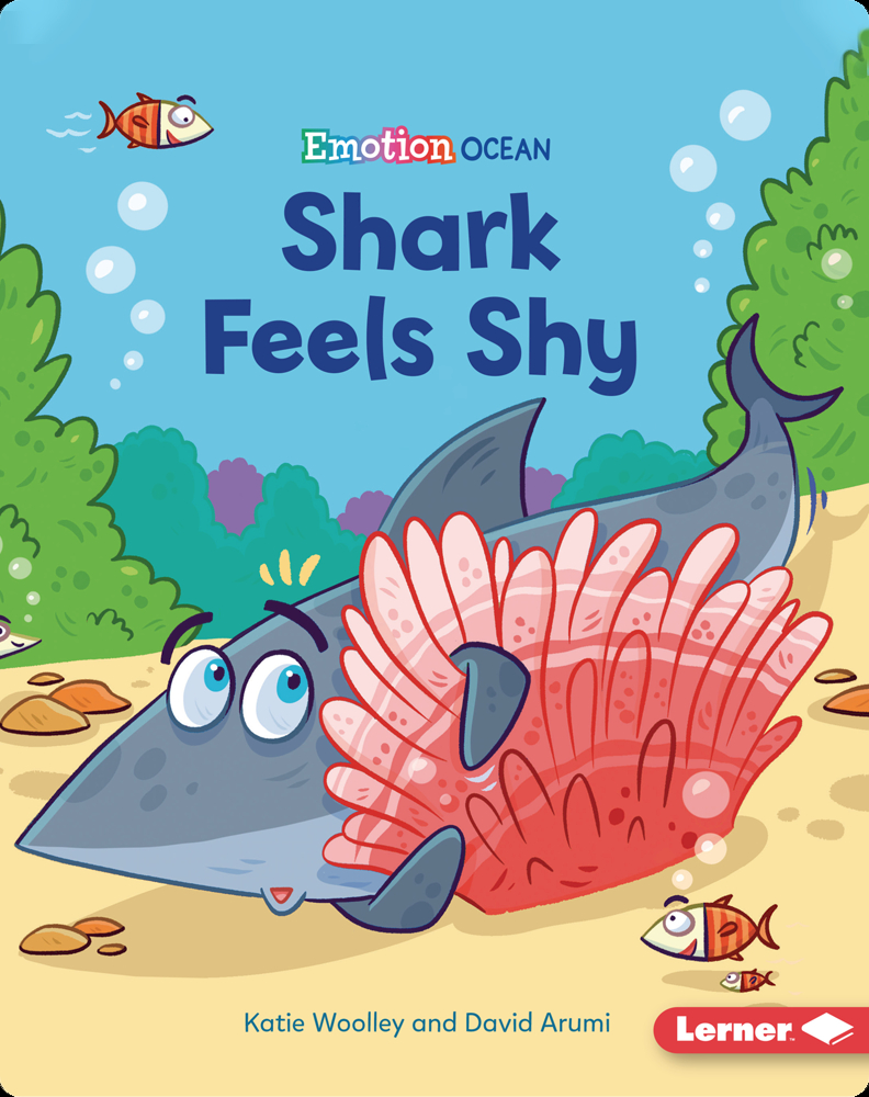 Emotion Ocean: Shark Feels Shy Book by Katie Woolley | Epic