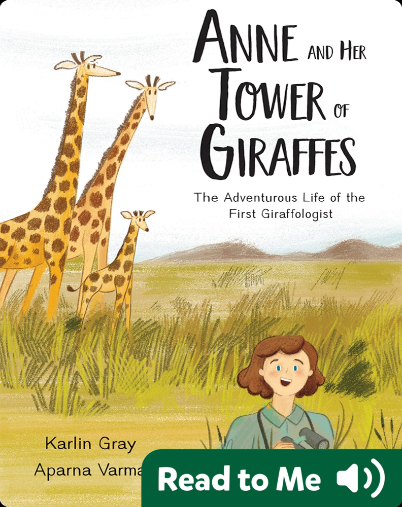 Anne and Her Tower of Giraffes: The Adventurous Life of the First Giraffologist Book by Karlin ...