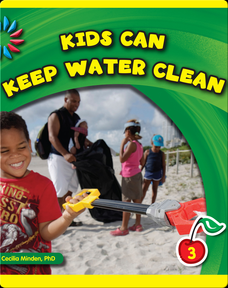 Kids Can Keep Water Clean Book by Cecilia Minden | Epic