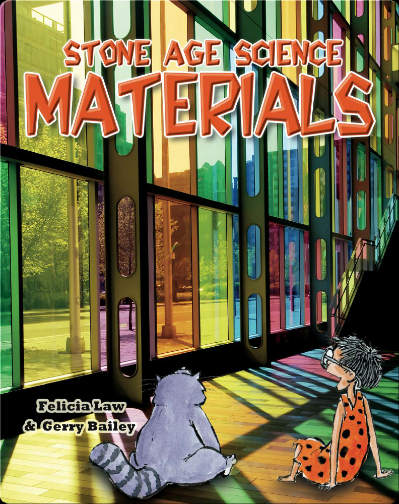 Stone Age Science: Materials Book by Gerry Bailey, Felicia Law | Epic