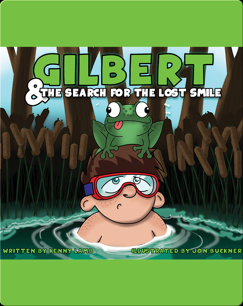 Gilbert and the Search for the Lost Smile Book by Kenny Lamb | Epic