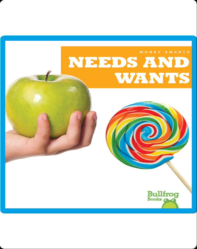 Needs and Wants Book by Nadia Higgins | Epic