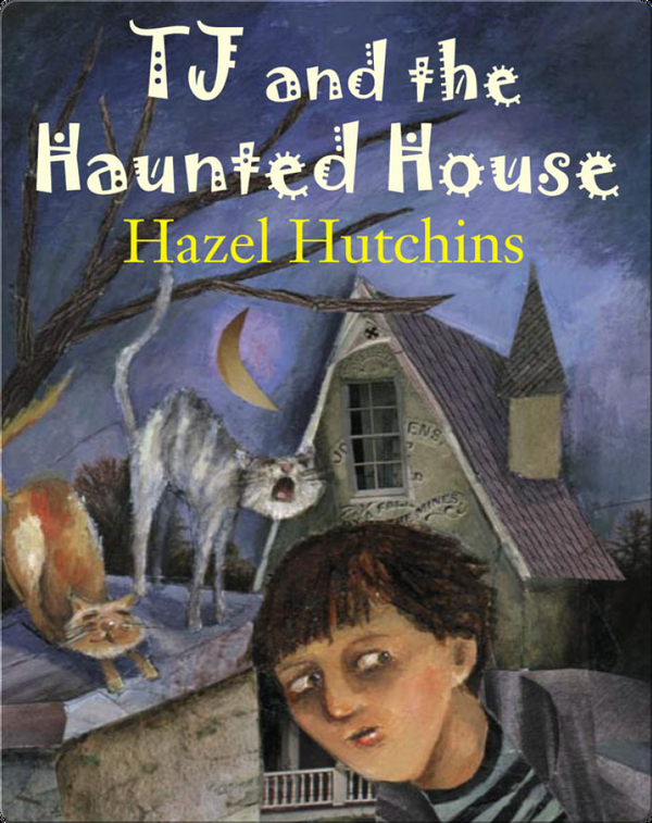 TJ and the Haunted House Children's Book by Hazel Hazel Hutchins With ...