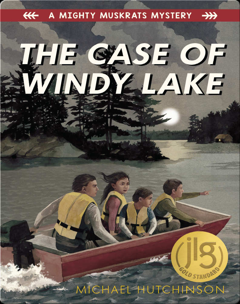 A Mighty Muskrats Mystery Book 1: The Case of Windy Lake Children's ...