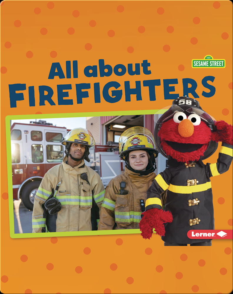 Sesame Street Loves Community Helpers: All about Firefighters Book by ...