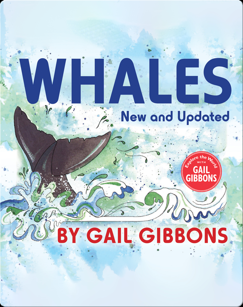 Explore the World With Gail Gibbons: Whales Book by Gail Gibbons | Epic