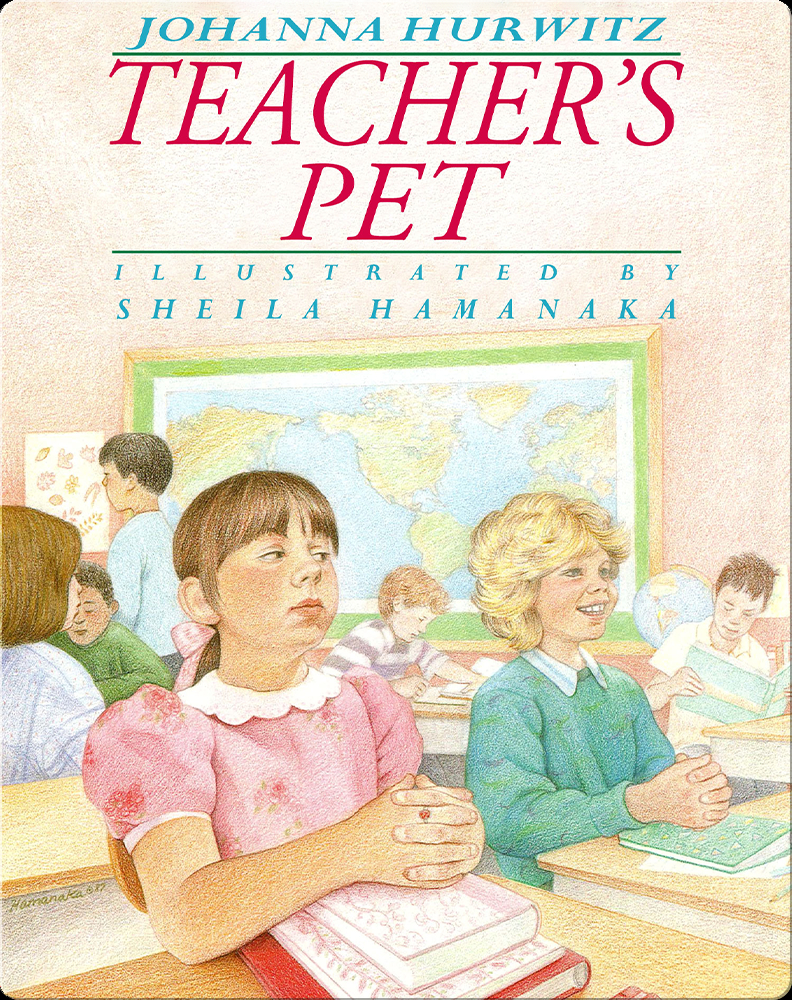 Teacher's Pet Book by Johanna Hurwitz | Epic