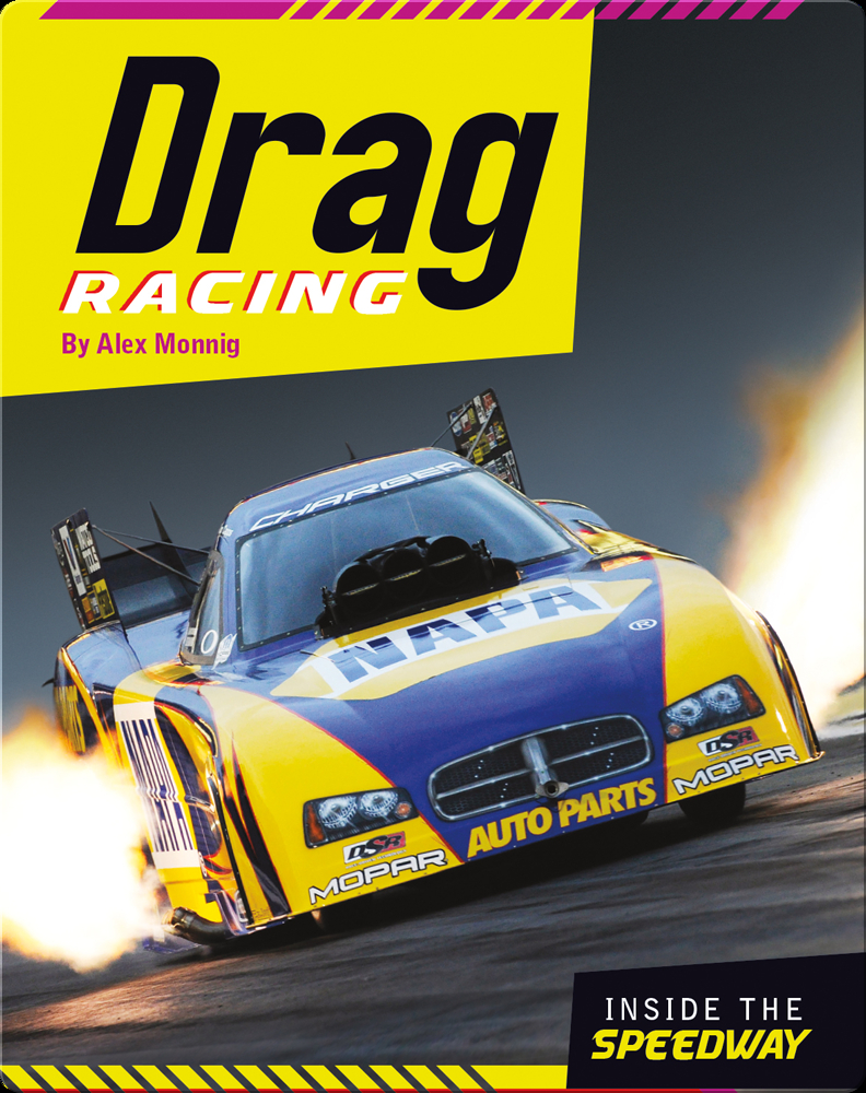 Inside the Speedway: Drag Racing Book by Alex Monnig | Epic