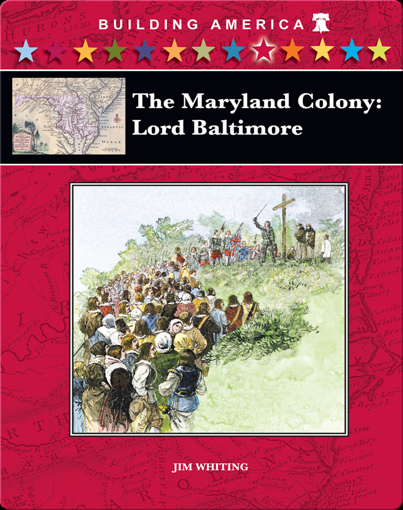 The Maryland Colony: Lord Baltimore Book by Jim Whiting | Epic