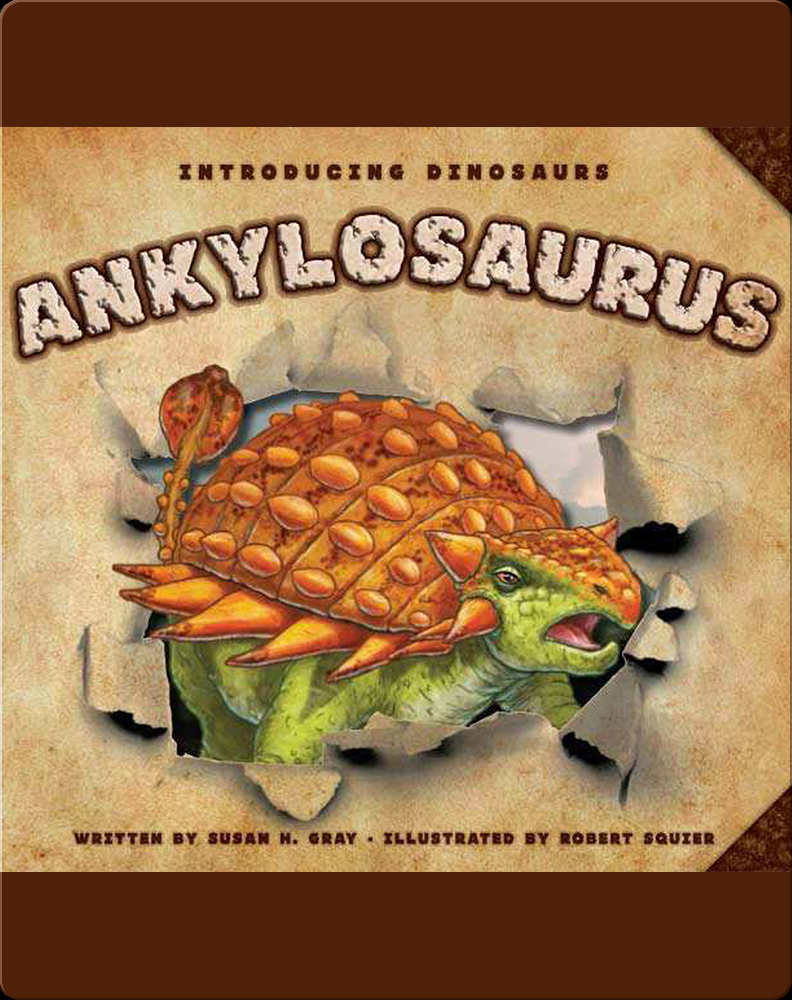 Ankylosaurus Book by Susan H. Gray | Epic