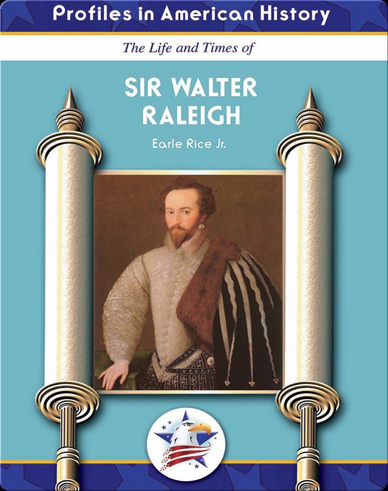 Sir Walter Raleigh Book by Earle Rice Jr. | Epic
