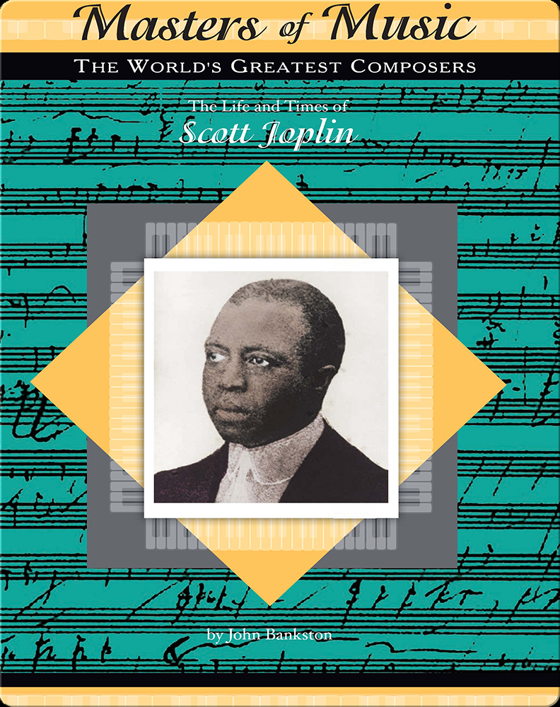 The Life and Times of Scott Joplin Book by John Bankston | Epic