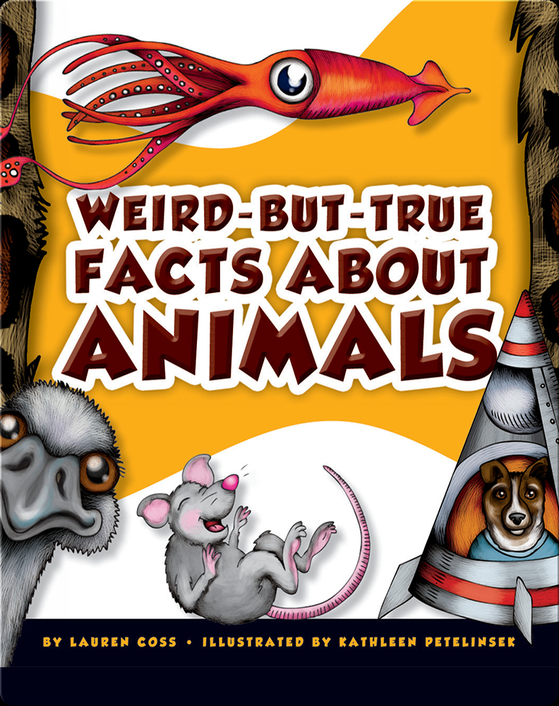 Weird-But-True Facts About Animals Book by Lauren Coss | Epic