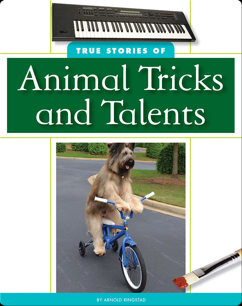 True Stories of Animal Tricks and Talents Book by Arnold Ringstad | Epic
