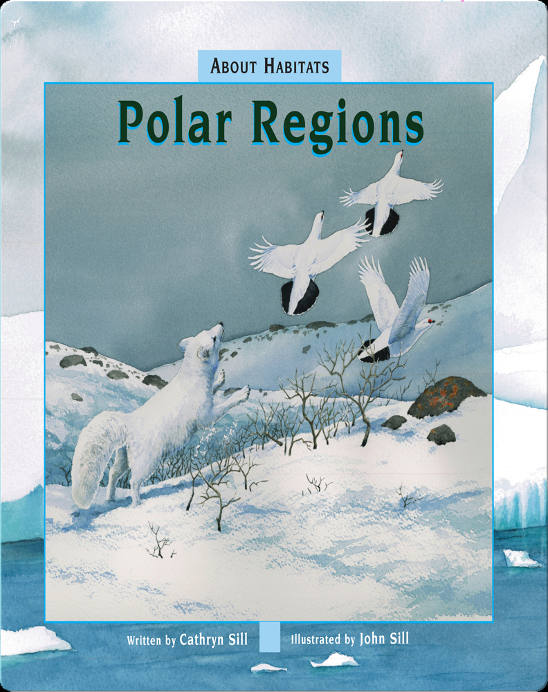 About Habitats: Polar Regions Children's Book by Cathryn Sill With ...