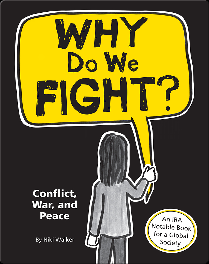 Why Do We Fight? Conflict, War, and Peace Book by Niki Walker | Epic