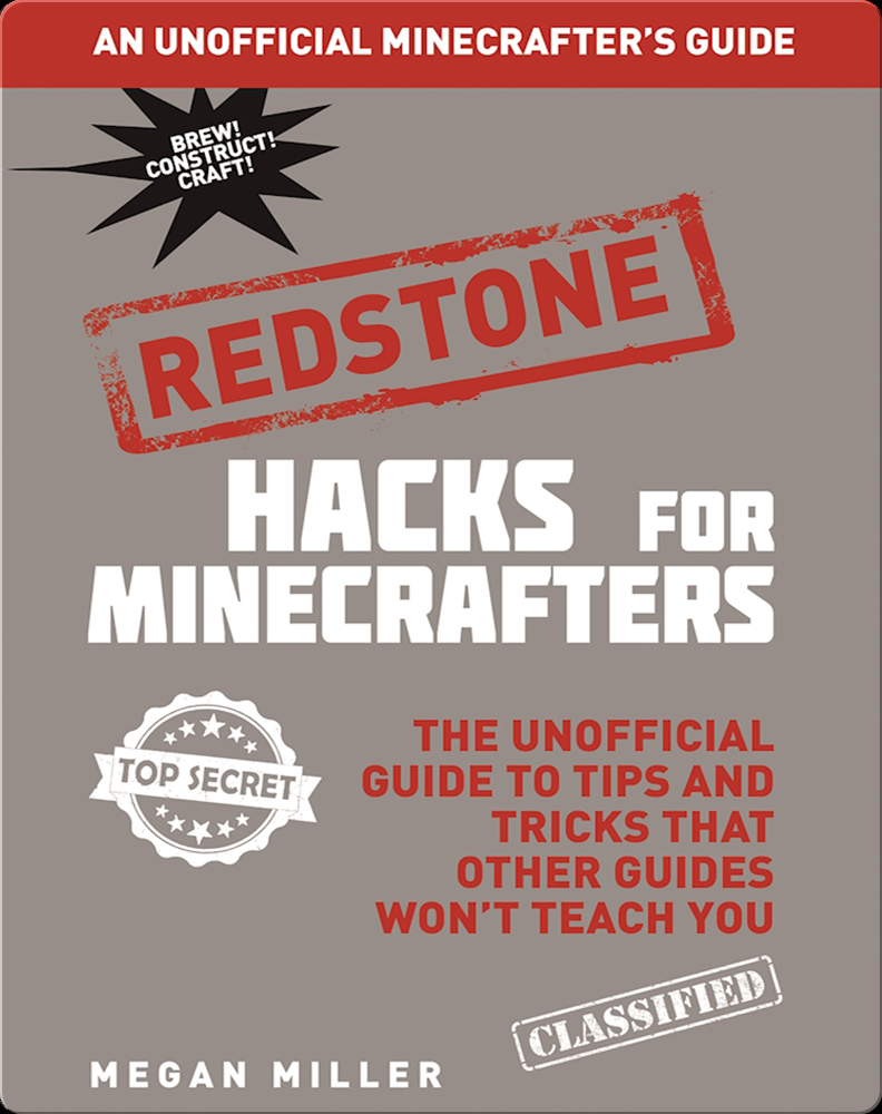 Hacks For Minecrafters Redstone The Unofficial Guide To Tips And