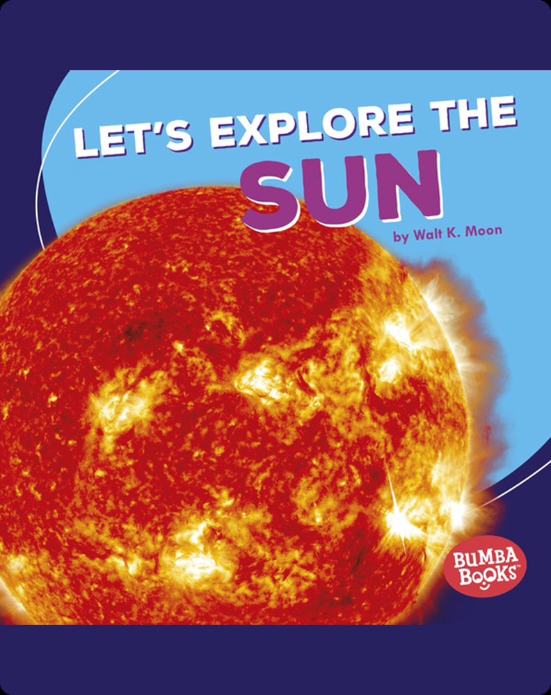 Let's Explore the Sun Children's Book by Walt K. Moon | Discover ...