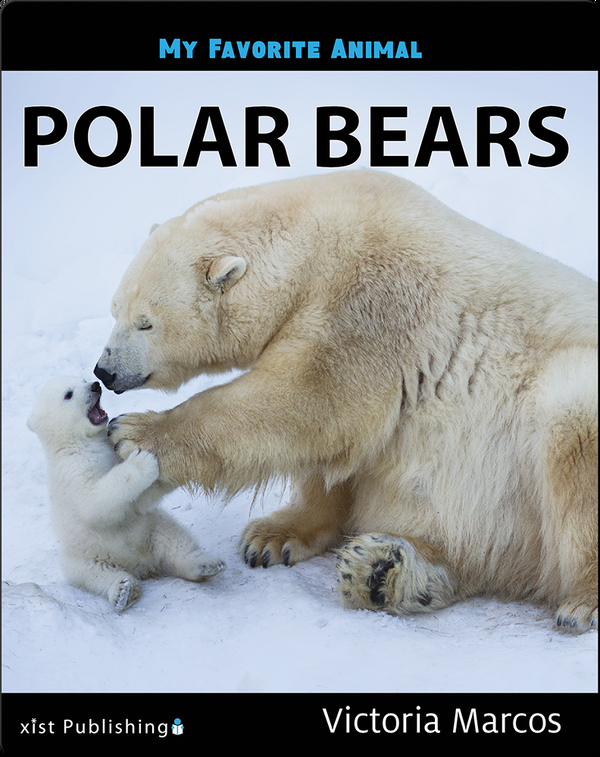My Favorite Animal: Polar Bears Children's Book by Victoria Marcos ...