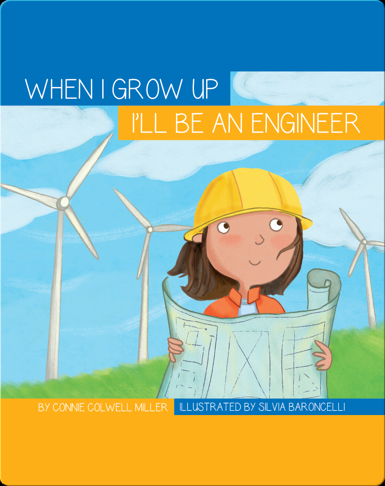 I'll Be an Engineer Book by Connie Colwell Miller | Epic