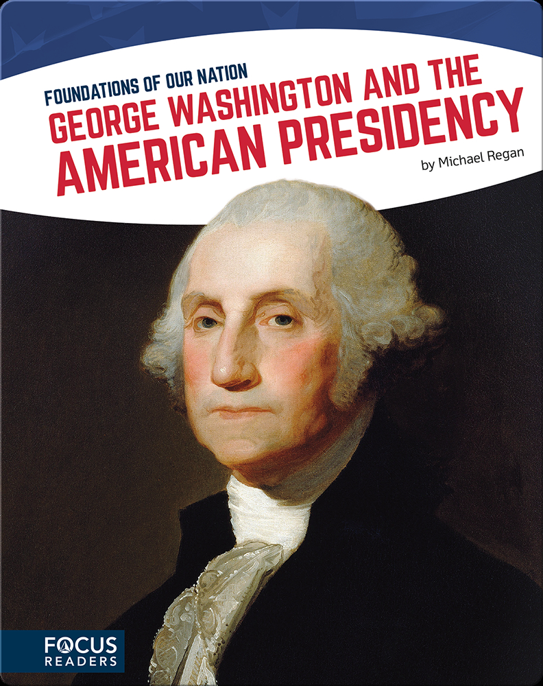 George Washington and the American Presidency Book by Michael Regan | Epic