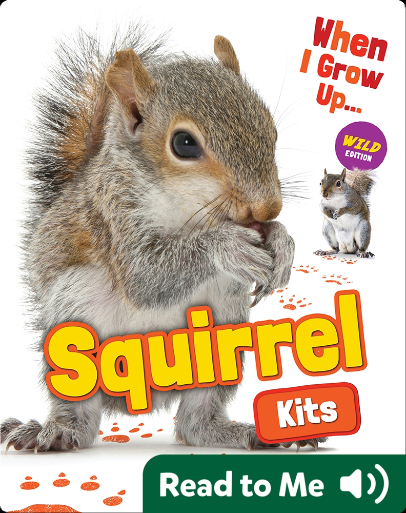When I Grow Up: Squirrel Kits Book by Emmie Chang | Epic