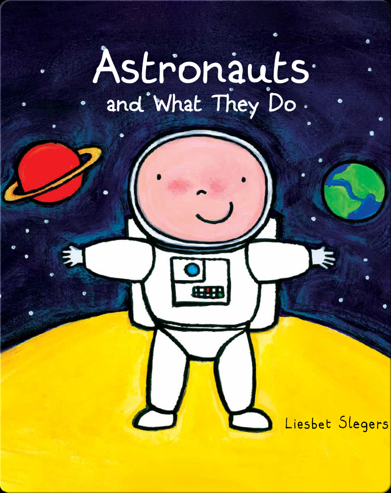 Astronauts and What They Do Book by Liesbet Slegers | Epic