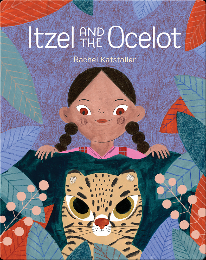 Itzel and the Ocelot Book by Rachel Katstaller | Epic