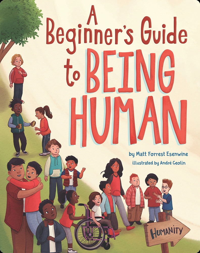 A Beginner's Guide to Being Human Book by Matt Forrest Esenwine | Epic