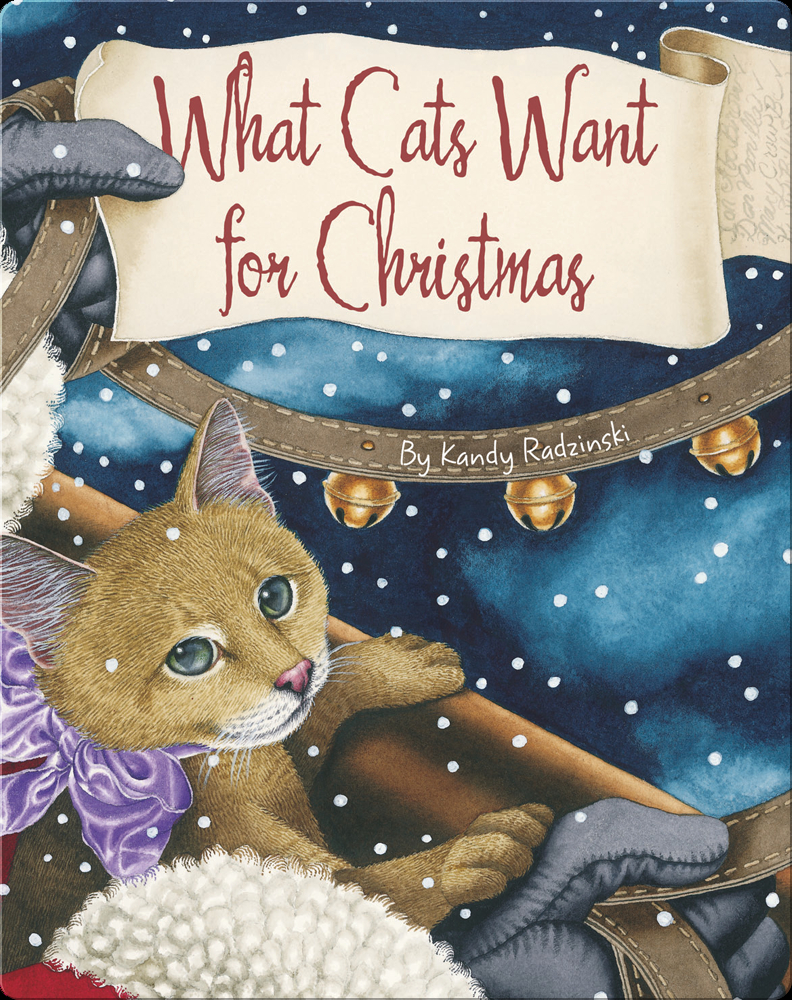 What Cats Want for Christmas Book by Kandy Radzinski | Epic