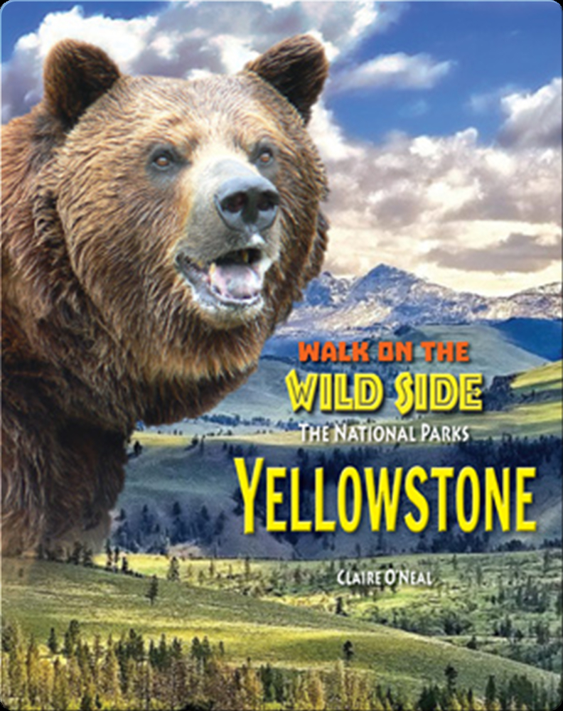 Walk on the Wild Side: Yellowstone Book by Claire O'Neal | Epic