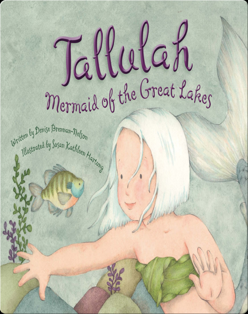 Tallulah: Mermaid of the Great Lakes Children's Book by Denise Brennan ...