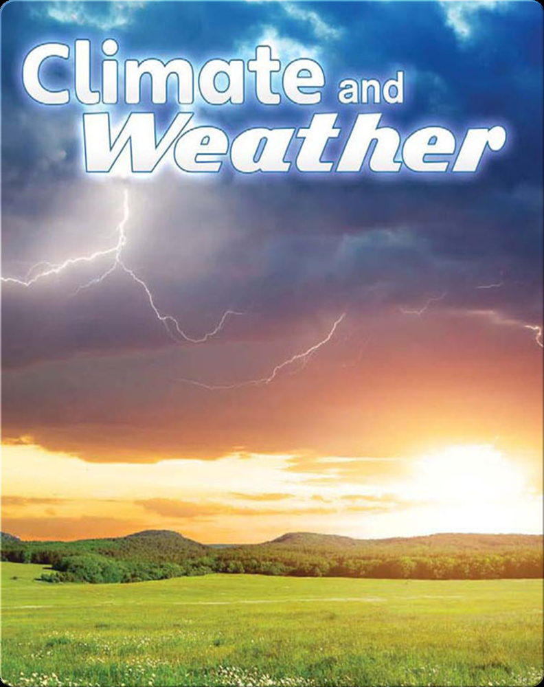 Climate and Weather Book by Carla Mooney | Epic