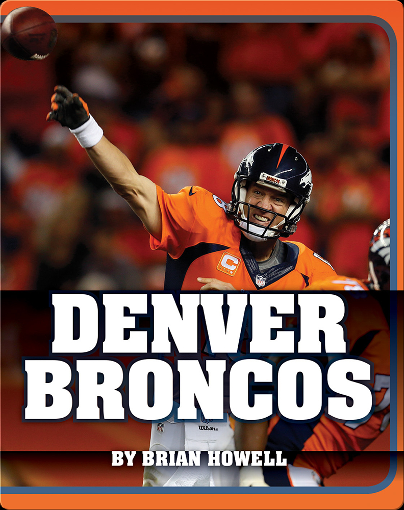 Denver Broncos Book by Brian Howell | Epic