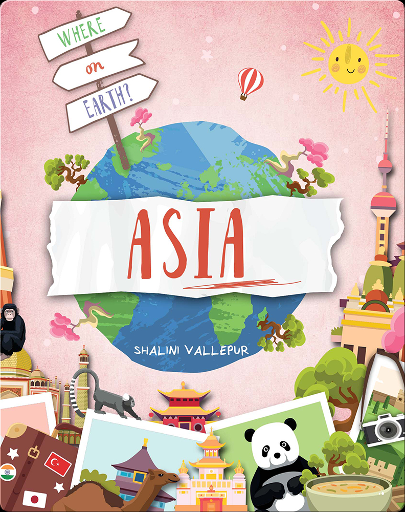 Where on Earth?: Asia Children's Book by Shalini Vallepur | Discover ...