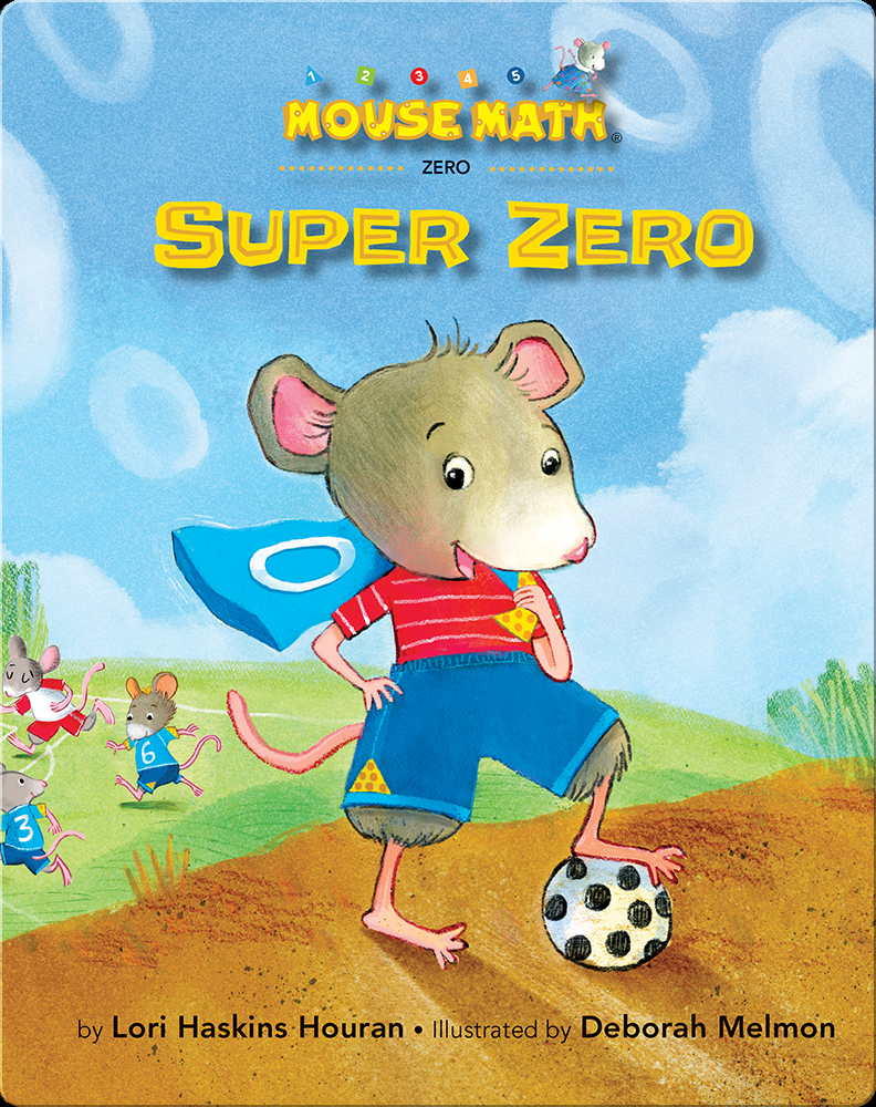 Mouse Math: Super Zero Book by Lori Haskins Houran | Epic