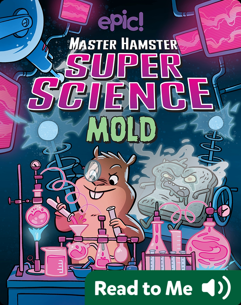 Master Hamster Super Science: Mold Book by Matthew Cody | Epic