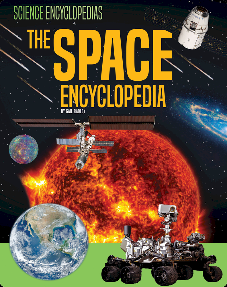Science Encyclopedias: The Space Encyclopedia Book by Gail Radley | Epic