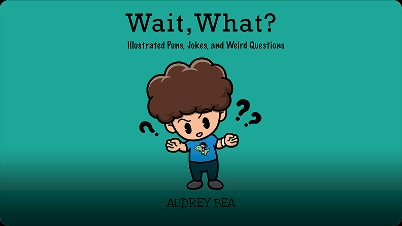 Wait, What?: Illustrated Puns, Jokes, and Weird Questions Video ...