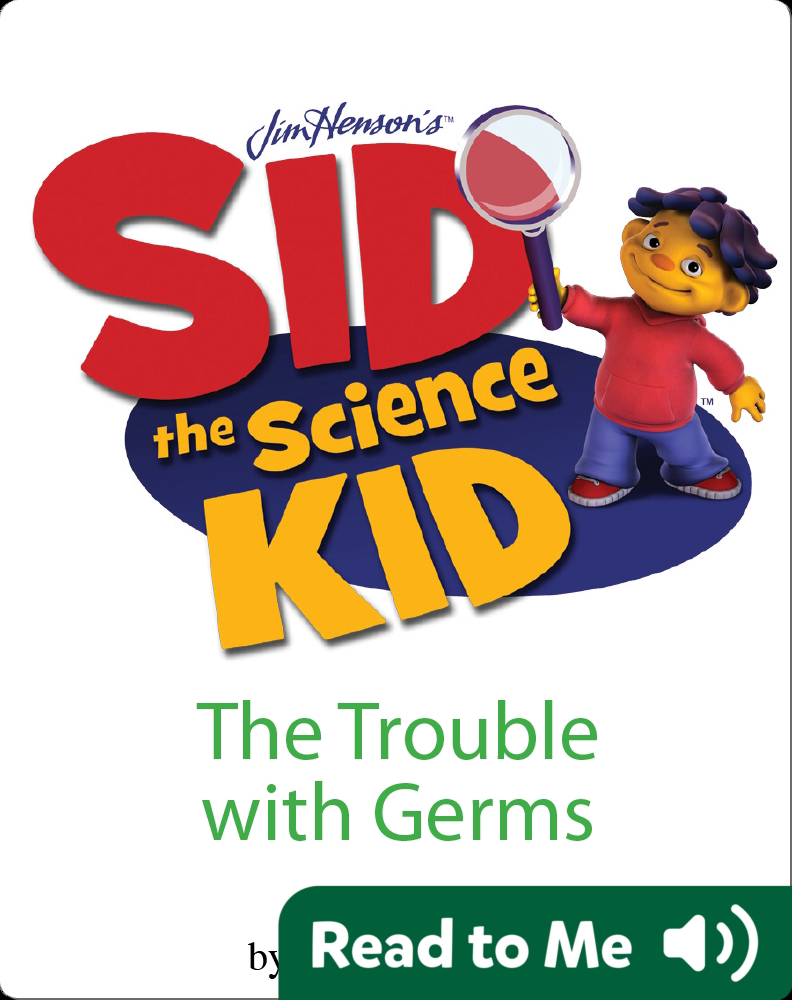 Sid the Science Kid: The Trouble with Germs Book by Jennifer Frantz | Epic