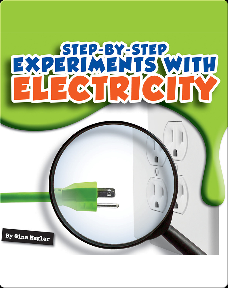 Step-by-Step Experiments With Electricity Book by Gina Hagler | Epic