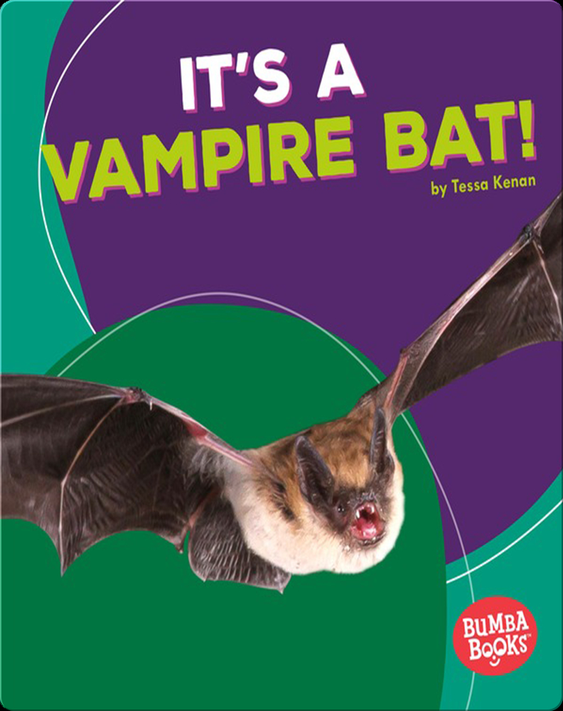 It's a Vampire Bat! Book by Tessa Kenan | Epic