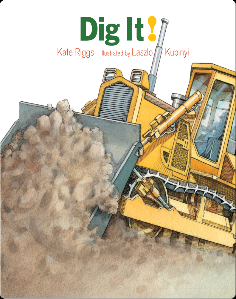 Dig It! Children's Book by Kate Riggs With Illustrations by Laszlo ...