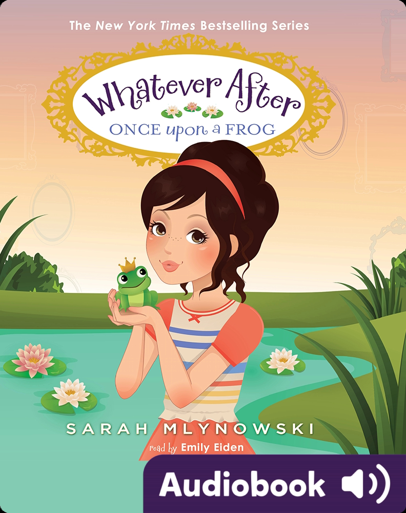Whatever After #8: Once Upon a Frog Children's Audiobook by Sarah ...