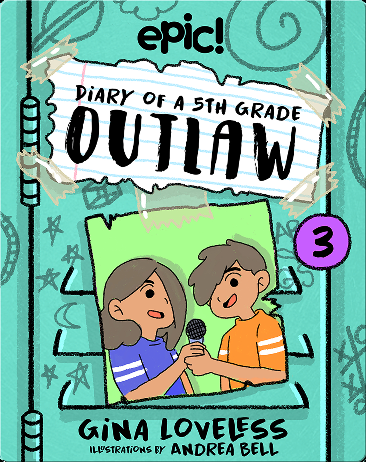 Diary of a 5th Grade Outlaw: Book 3 Book by Gina Loveless | Epic