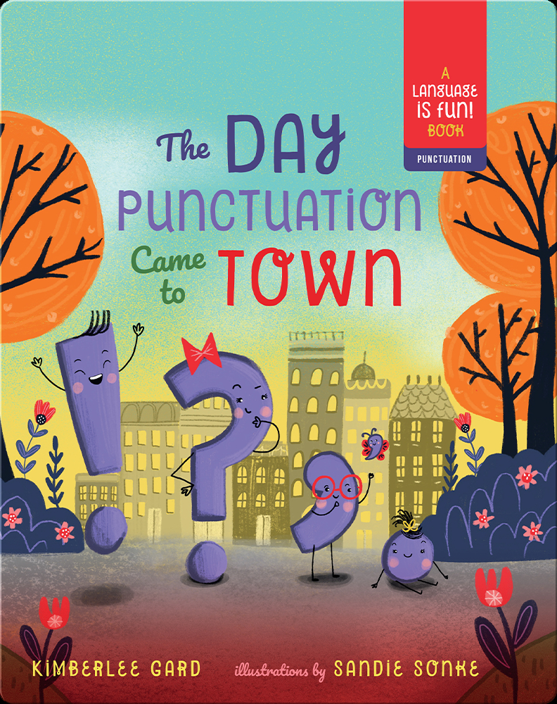 The Day Punctuation Came to Town Book by Kimberlee Gard | Epic